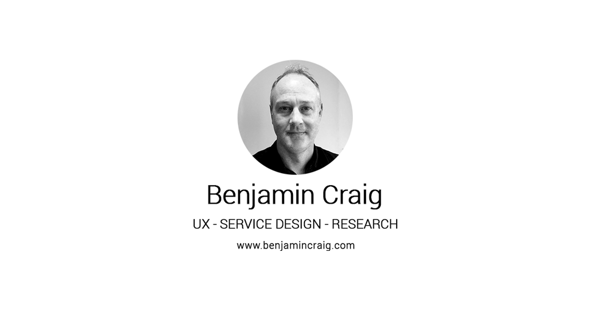 Benjamin Craig | Service Design - UX - Research - Strategy - Design ...